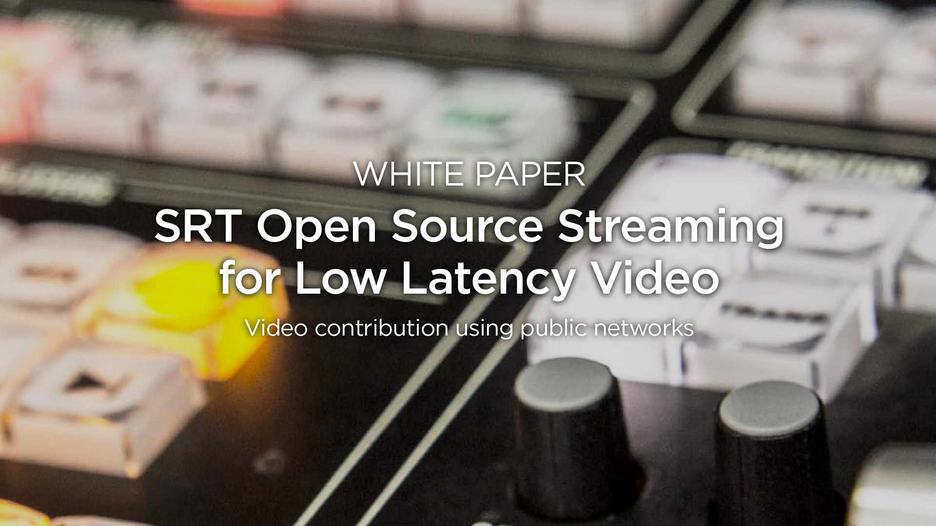 SRT Open Source Streaming for Low Latency Video - Haivision