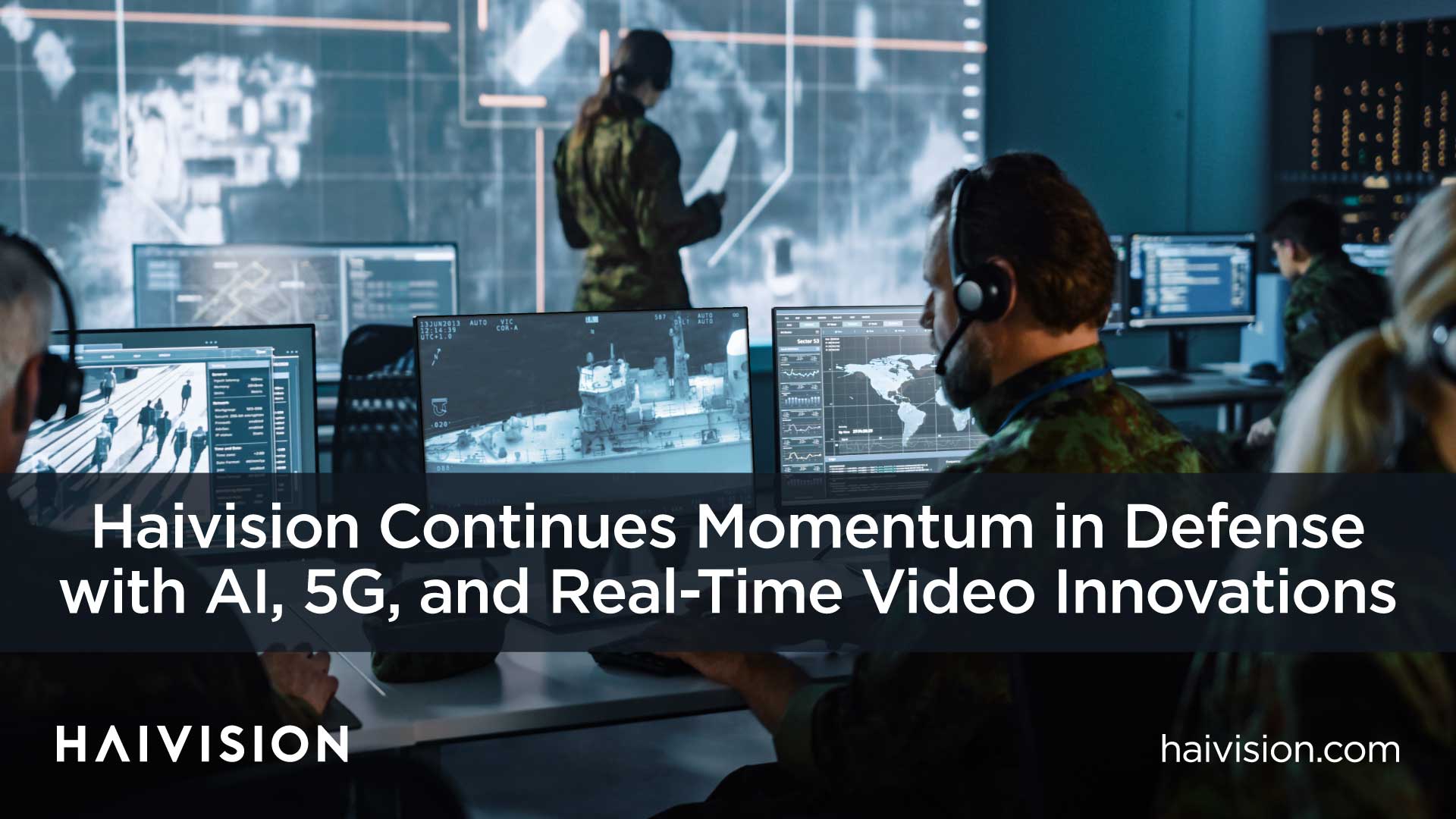 Haivision’s AI, 5G, Real-Time Video Boost Defense Industry