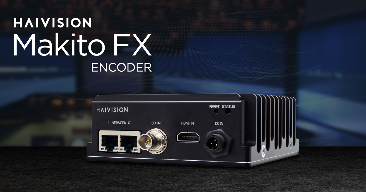 Makito FX Video Encoder | Haivision