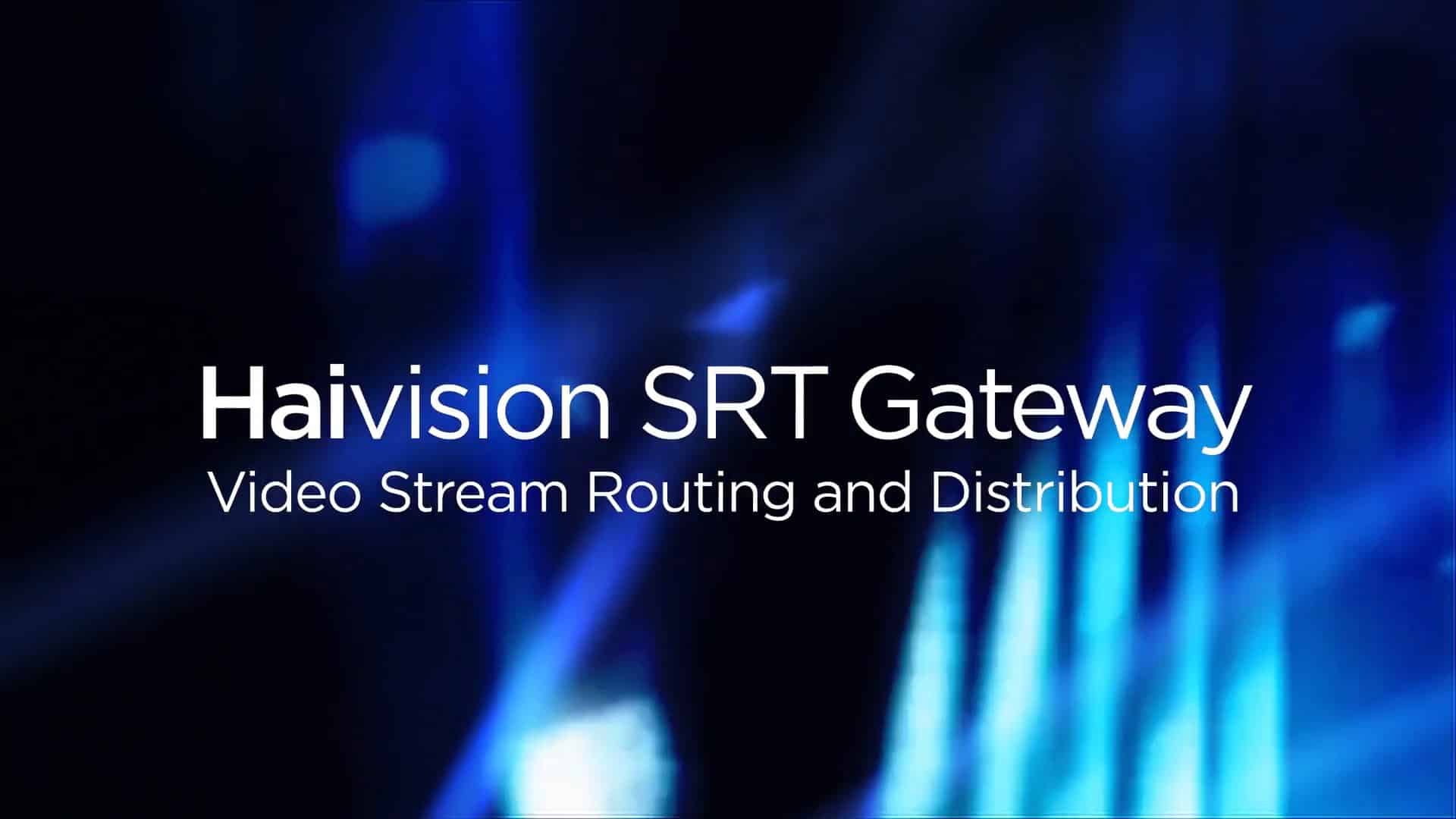 SRT Gateway - Haivision
