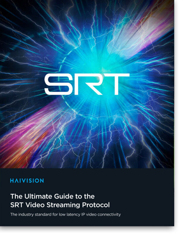 White Paper: The Ultimate Guide to the SRT | Haivision