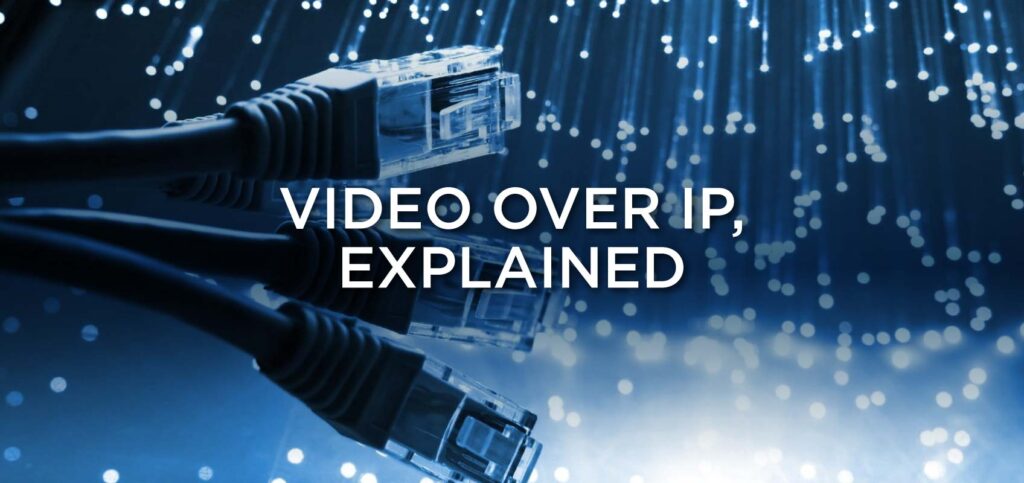 Video Over IP Networks Explained | Haivision